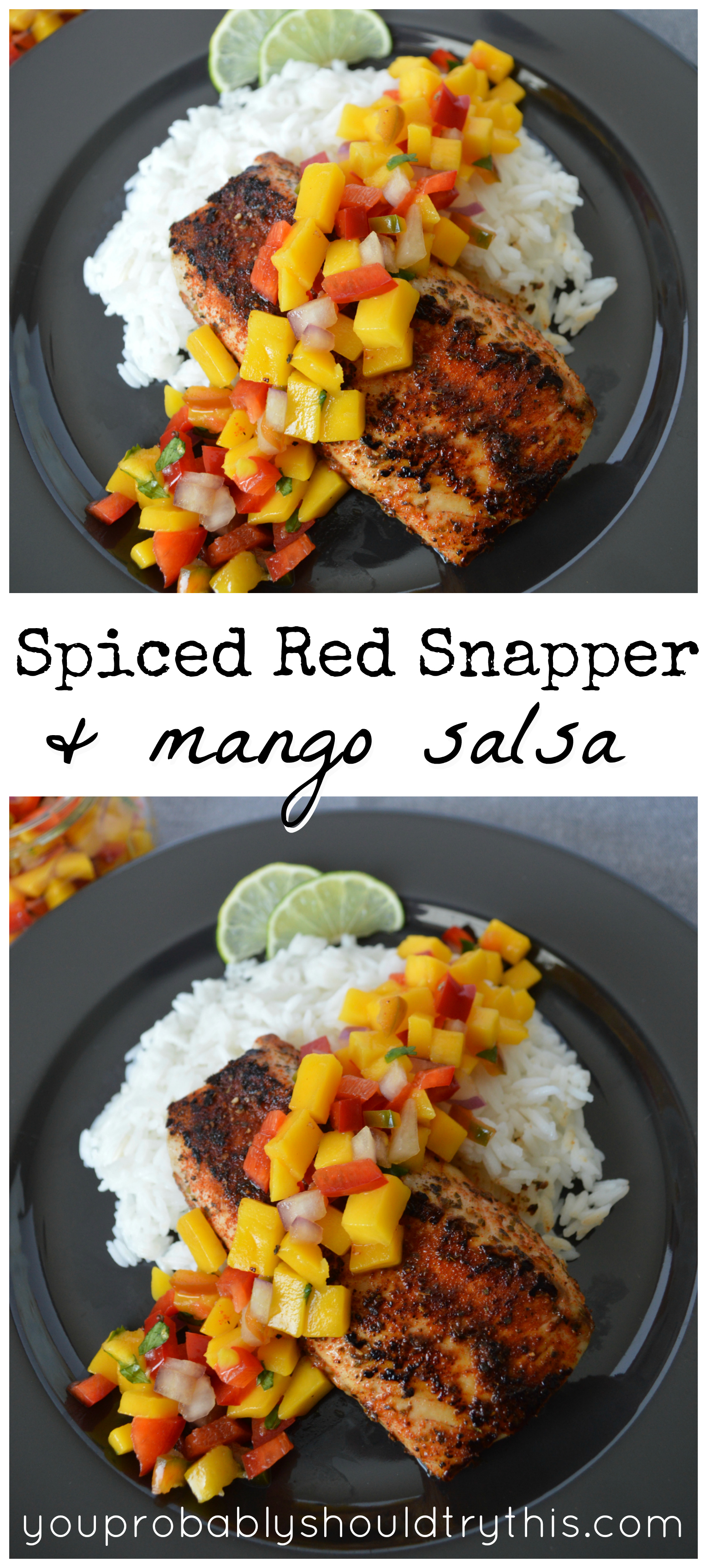 Spiced Red Snapper with Mango Salsa – you probably should try this